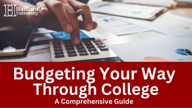 Budgeting Your Way Through College: A Comprehensive Guide